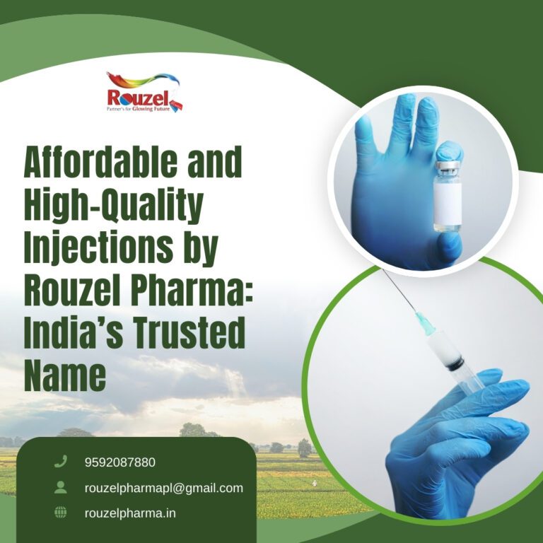 Affordable and High-Quality Injections by Rouzel Pharma: India’s