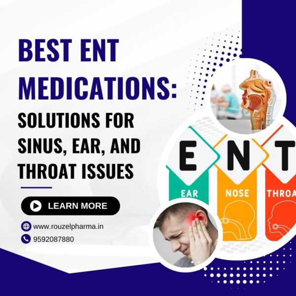 Best ENT Medications: Solutions for Sinus, Ear, and Throat Issues